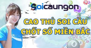 7 Cao Thủ Soi Cầu Chốt Số Miền Bắc chính xác hôm nay | SoiCauNgon